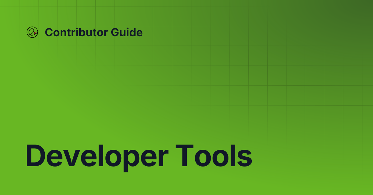 Developer Tools | Contributor Guide